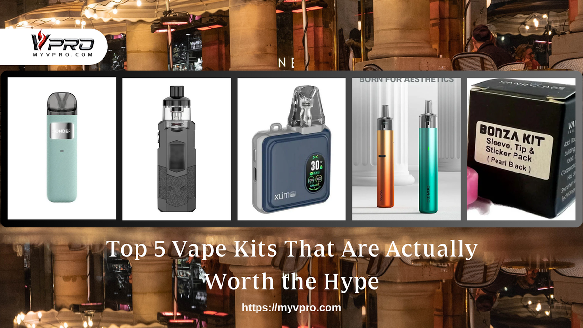 Top 5 Vape Kits That Are Actually Worth the Hype