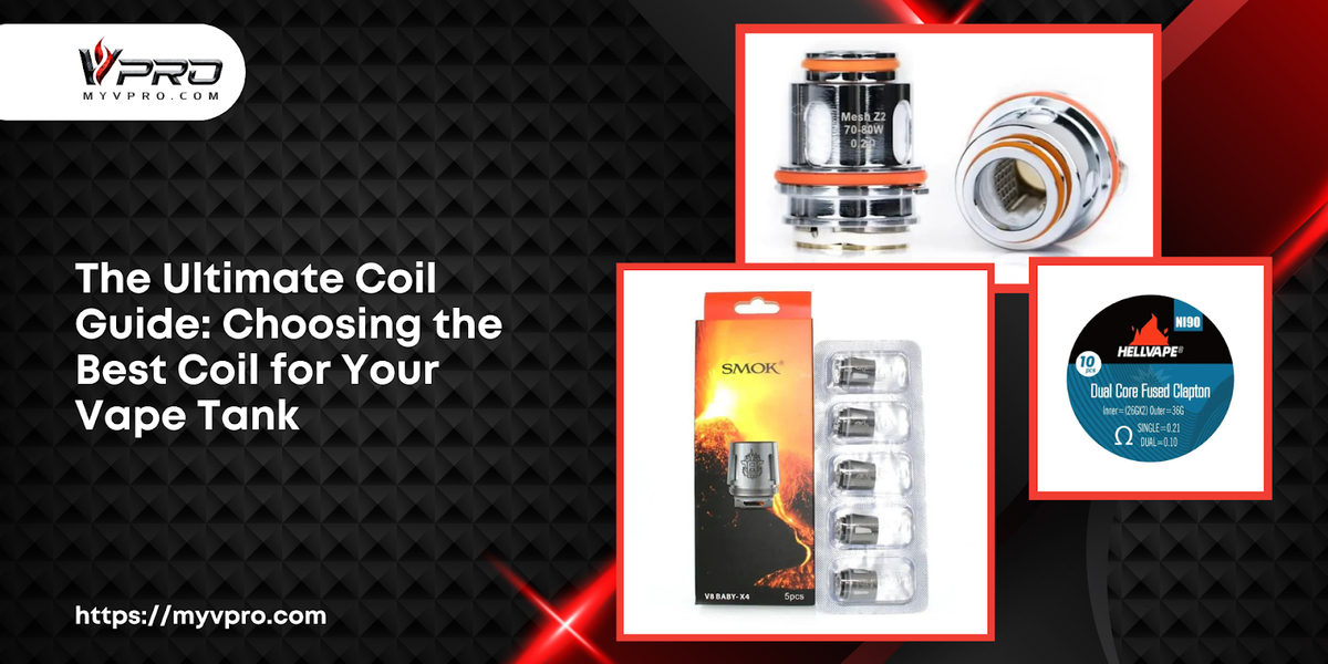 The Ultimate Coil Guide: Choosing the Best Coil for Your Vape Tank