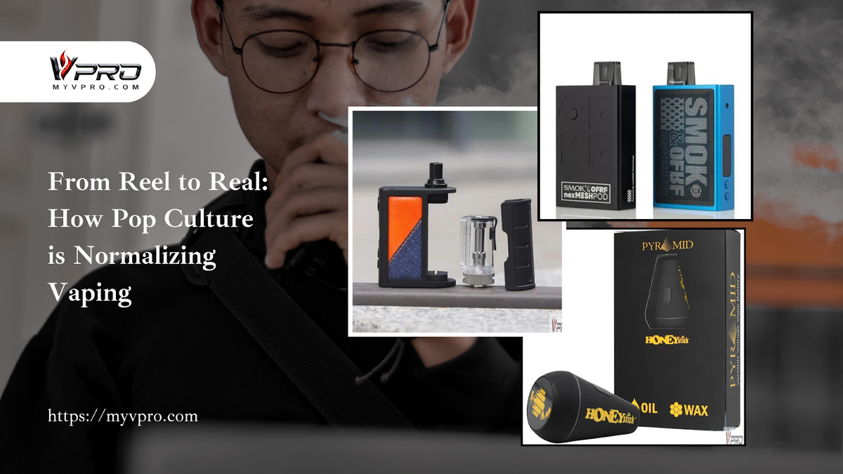 From Reel to Real: How Pop Culture is Normalizing Vaping — Myvpro.com